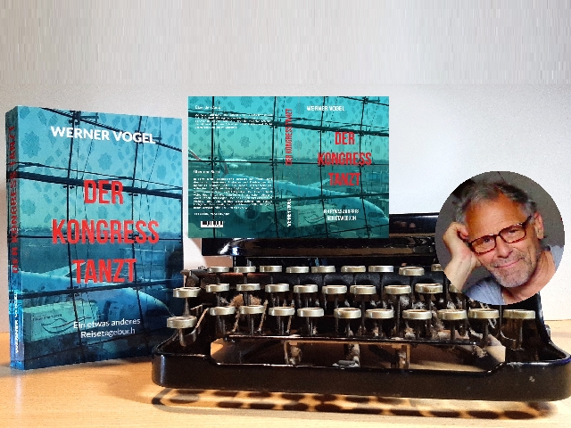 Werner Vogel News: Buch Trailer zu meinem Buch "Der Kongress tanzt"